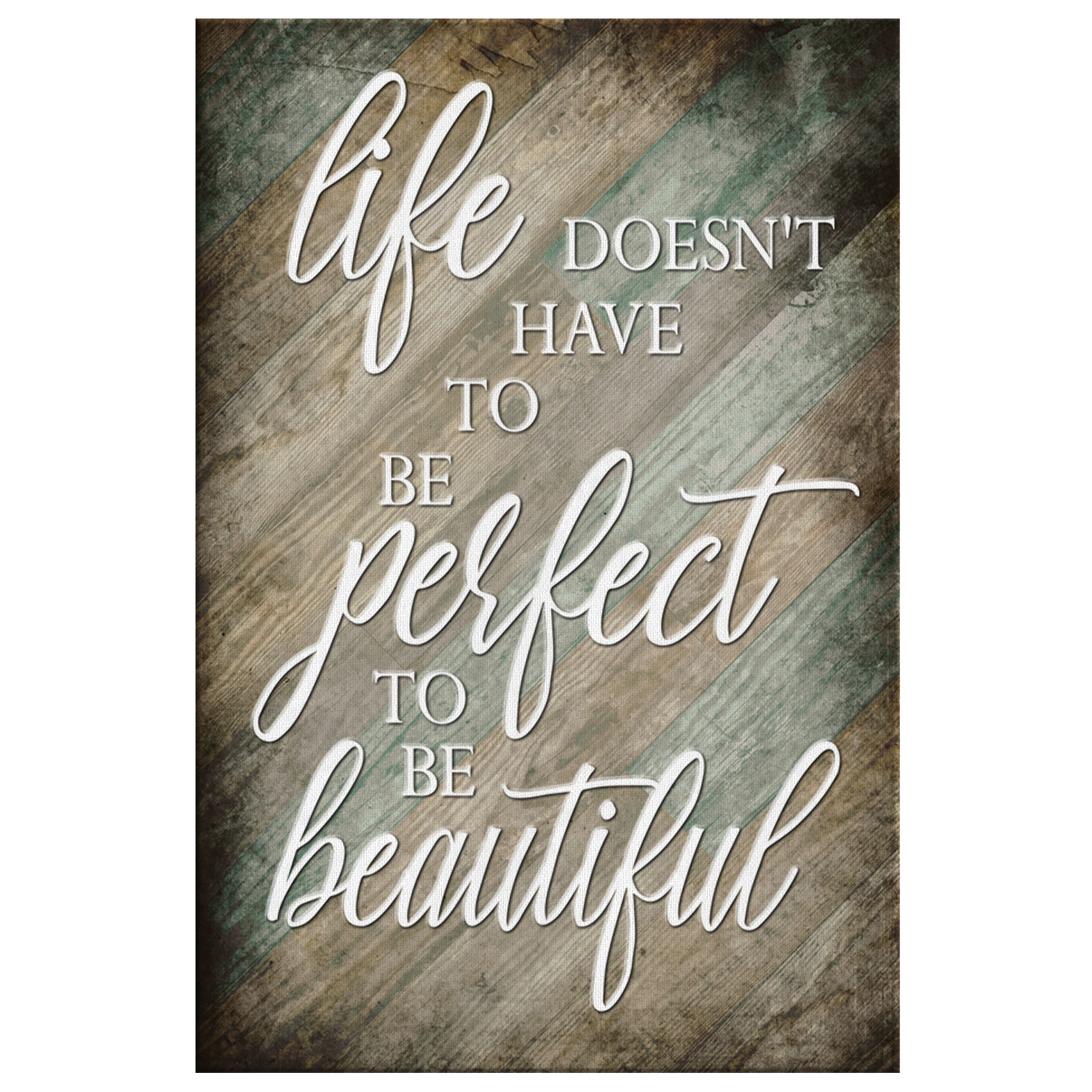 "Life Doesn't Have To Be Perfect To Be Beautiful"Premium Canvas Wall ...